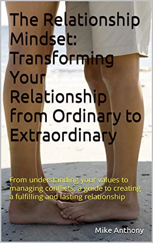 The Relationship Mindset: Transforming Your Relationship from Ordinary ...