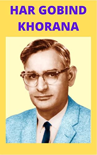 Har Gobind Khorana : Scientist by Bidyanand Sharma | Goodreads