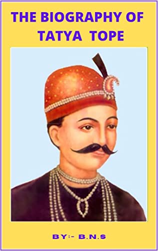 Biography of Tatya Tope : Tatya tope by Bidyanand Sharma | Goodreads