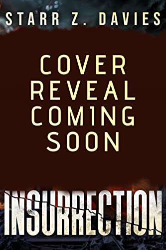 Insurrection: A Post-Apocalyptic Dystopian Sci-Fi Novel by Starr Z. Davies | Goodreads