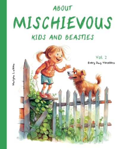 About Mischievous Kids and Beasties. Every Day Verselets. Volume 2 ...