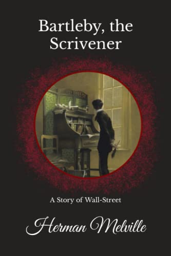 Bartleby, the Scrivener: A Story of Wall-Street by Herman Melville ...