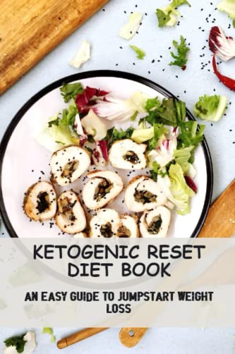 Ketogenic Reset Diet Book: An Easy Guide To Jumpstart Weight Loss by ...
