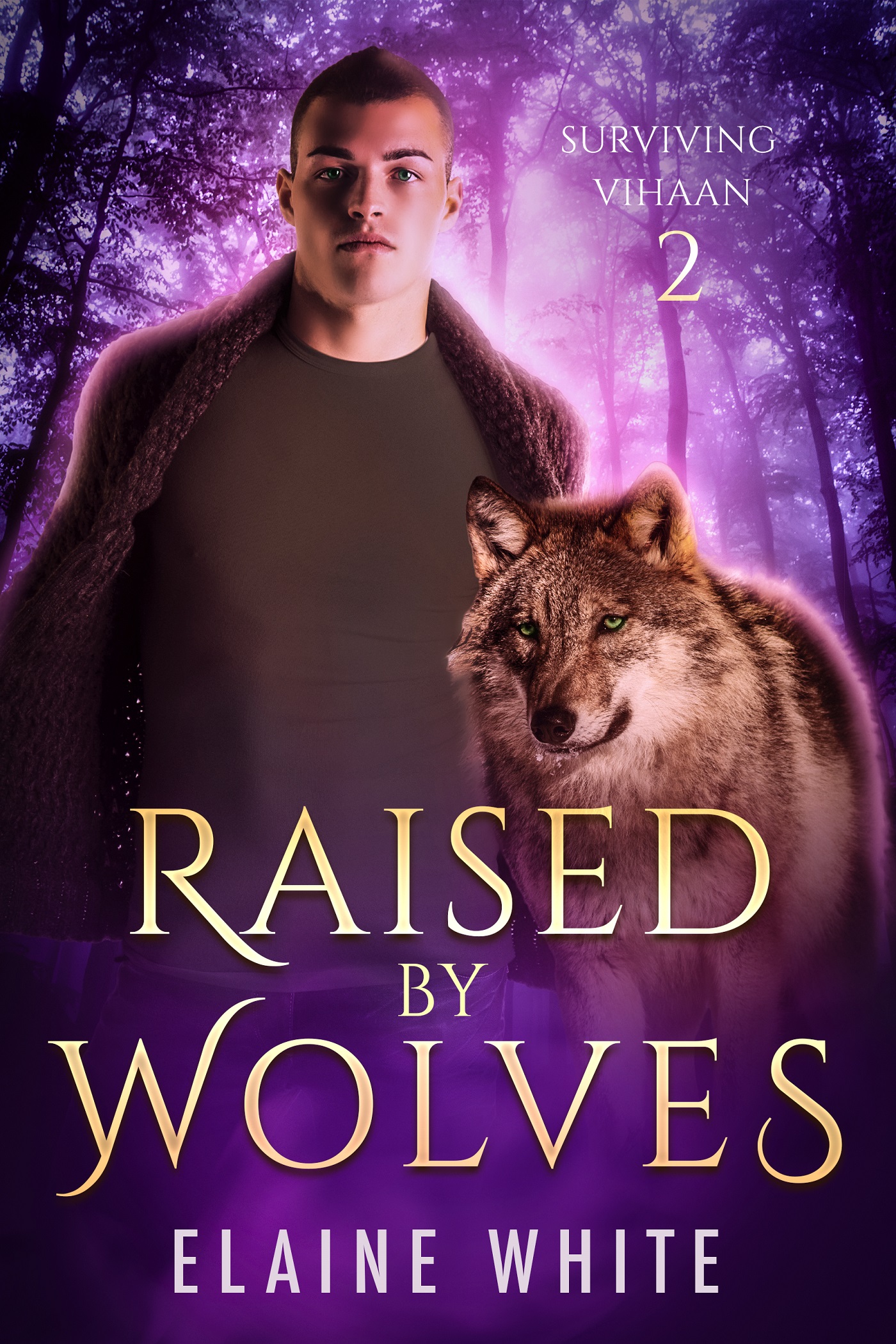 Raised by Wolves (Surviving Vihaan #2) by Elaine White | Goodreads