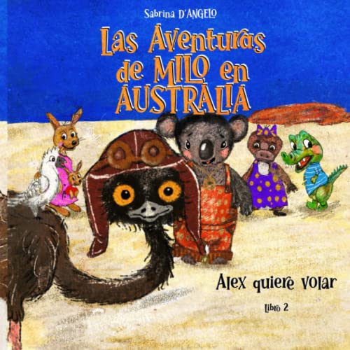 Las aventuras de Milo en - Alex quiere volar (Las Aventuras de Milo en ...