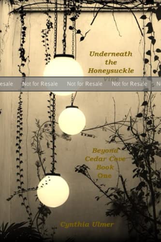 PROOF: Underneath The Honeysuckle Vine: Beyond Cedar Cove, Book One by ...