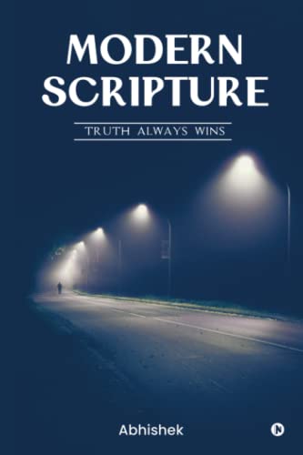 Modern Scripture: Truth Always Wins by Abhishek | Goodreads