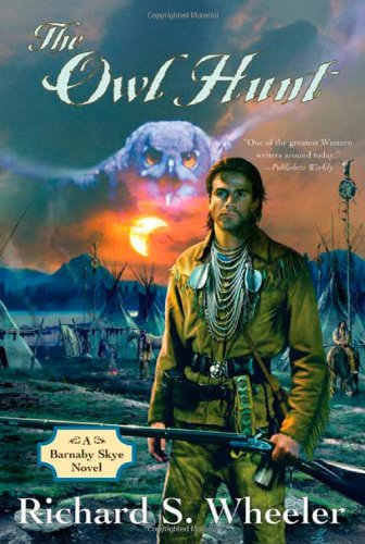 The Owl Hunt: A Barnaby Skye Novel by Richard S. Wheeler | Goodreads