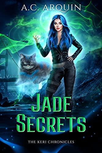 Jade Secrets (The Keri Chronicles, #4) by A.C. Arquin | Goodreads