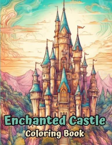 Enchanted Castle Coloring Book: Coloring book for adults with 50 ...