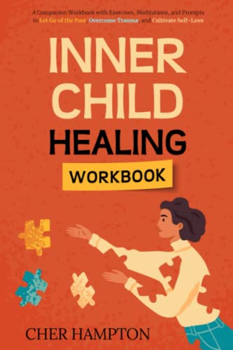 Inner Child Healing Workbook: A Companion Workbook with Exercises ...