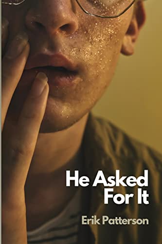 He Asked For It (Patterson Plays) by Erik Patterson | Goodreads