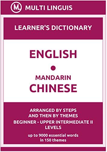 English-Mandarin Chinese Learner's Dictionary (Arranged by Steps and Then by Themes, Beginner ...