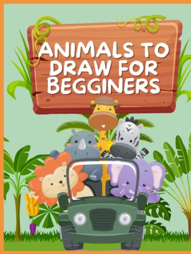 Animals to draw for beginners: Step-by-Step Animal Drawing for Kids ...