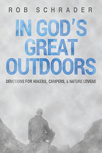 In God's Great Outdoors: Devotions for Hikers, Campers, and Nature ...