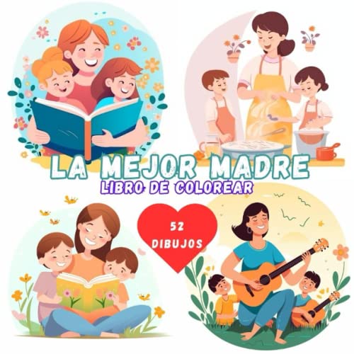 La Mejor Madre Libro de Colorear: Un homenaje a todas las madres del ...