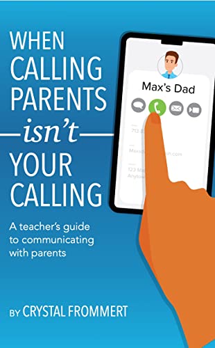 When Calling Parents Isn't Your Calling: A teacher's guide to ...