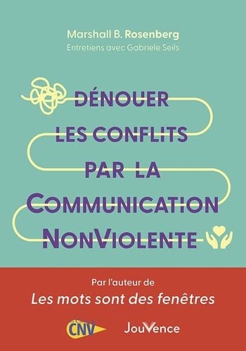 Dénouer les conflits par la Communication NonViolente by Marshall B. Rosenberg | Goodreads