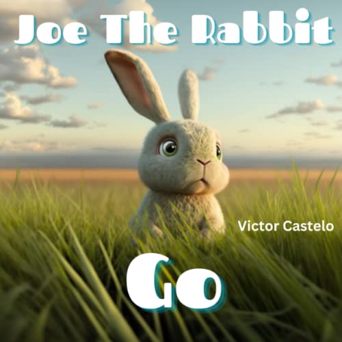 Joe The Rabbit: Go by Victor Castelo | Goodreads