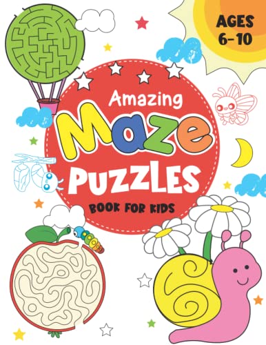Amazing Maze Puzzles Book For Kids: Maze Activity Book for Ages 6-10 ...