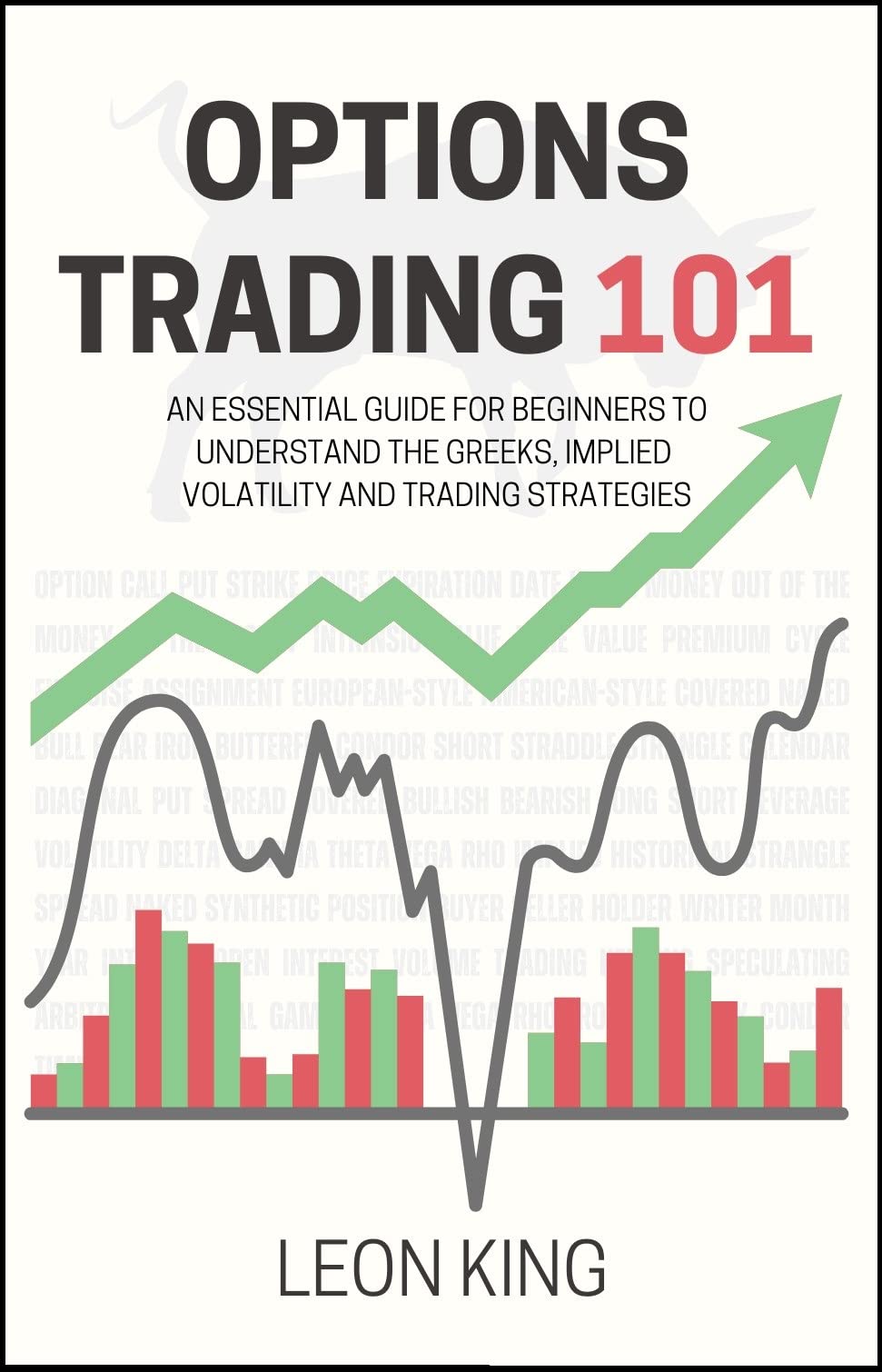 Options Trading 101: An Essential Guide for Beginners to Understand the ...