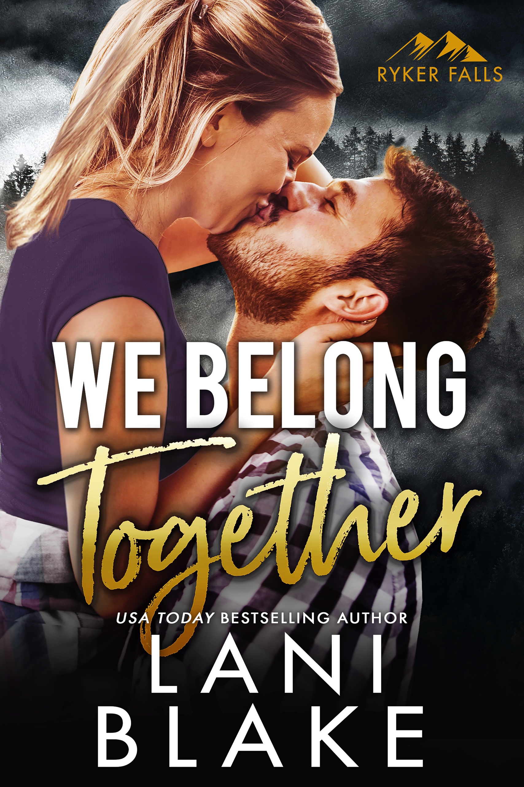 We Belong Together (Ryker Falls, #7) by Lani Blake | Goodreads