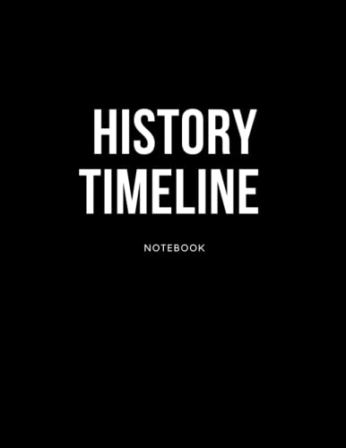 History Timeline Notebook: Journal for Recording History Studies by ...