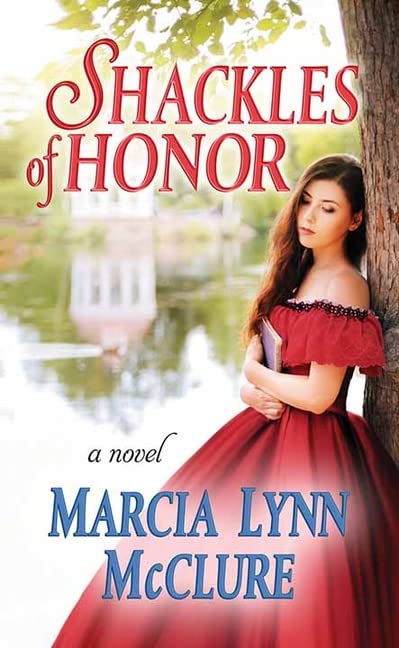 Shackles of Honor (Center Point Premier Romance by Marcia Lynn McClure ...