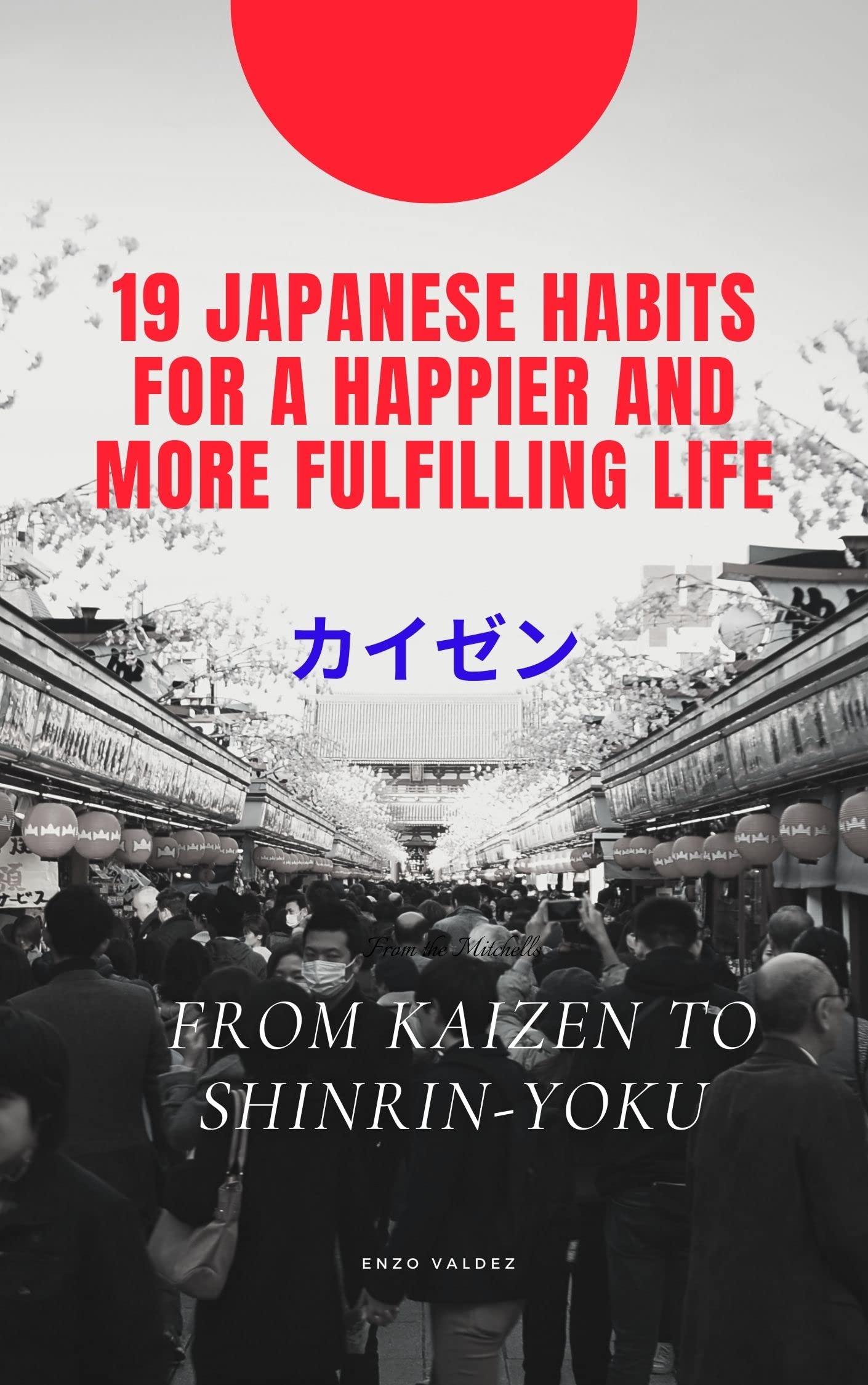 19 Japanese Habits for a Happier and More Fulfilling Life: From Kaizen ...