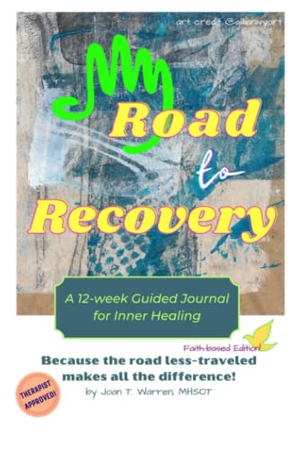 My Road to Recovery: A 12-Week Guided Journal for Inner Healing by Joan ...