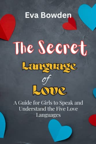 The Secret Language of Love: A Guide for Girls to Speak and Understand ...