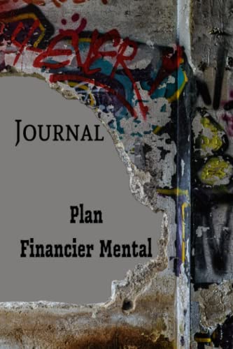 Journal - Réguler Votre Plan financier Mental: Pour Attendre vos ...
