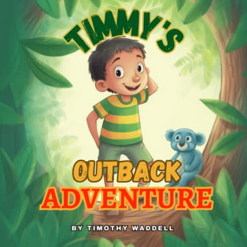 Timmy's Outback Adventure by Mr Timothy James Waddell | Goodreads