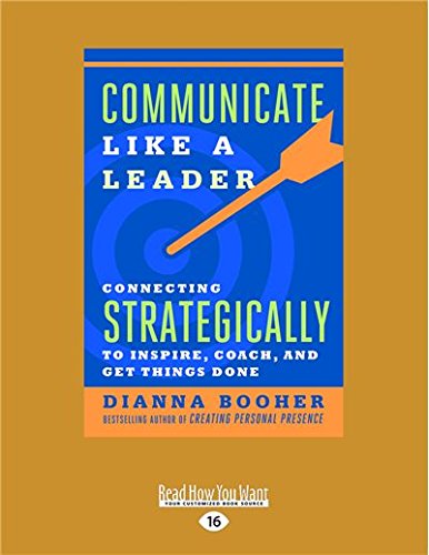 Communicate Like a Leader: Connecting Strategically to Coach, Inspire ...