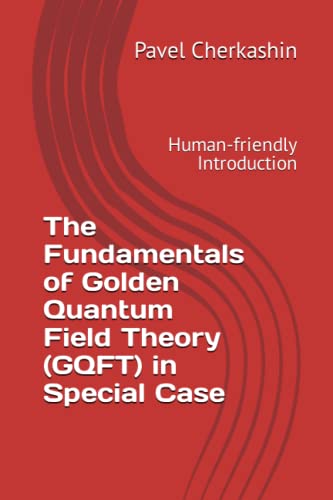 The Fundamentals of Golden Quantum Field Theory (GQFT) in Special Case ...