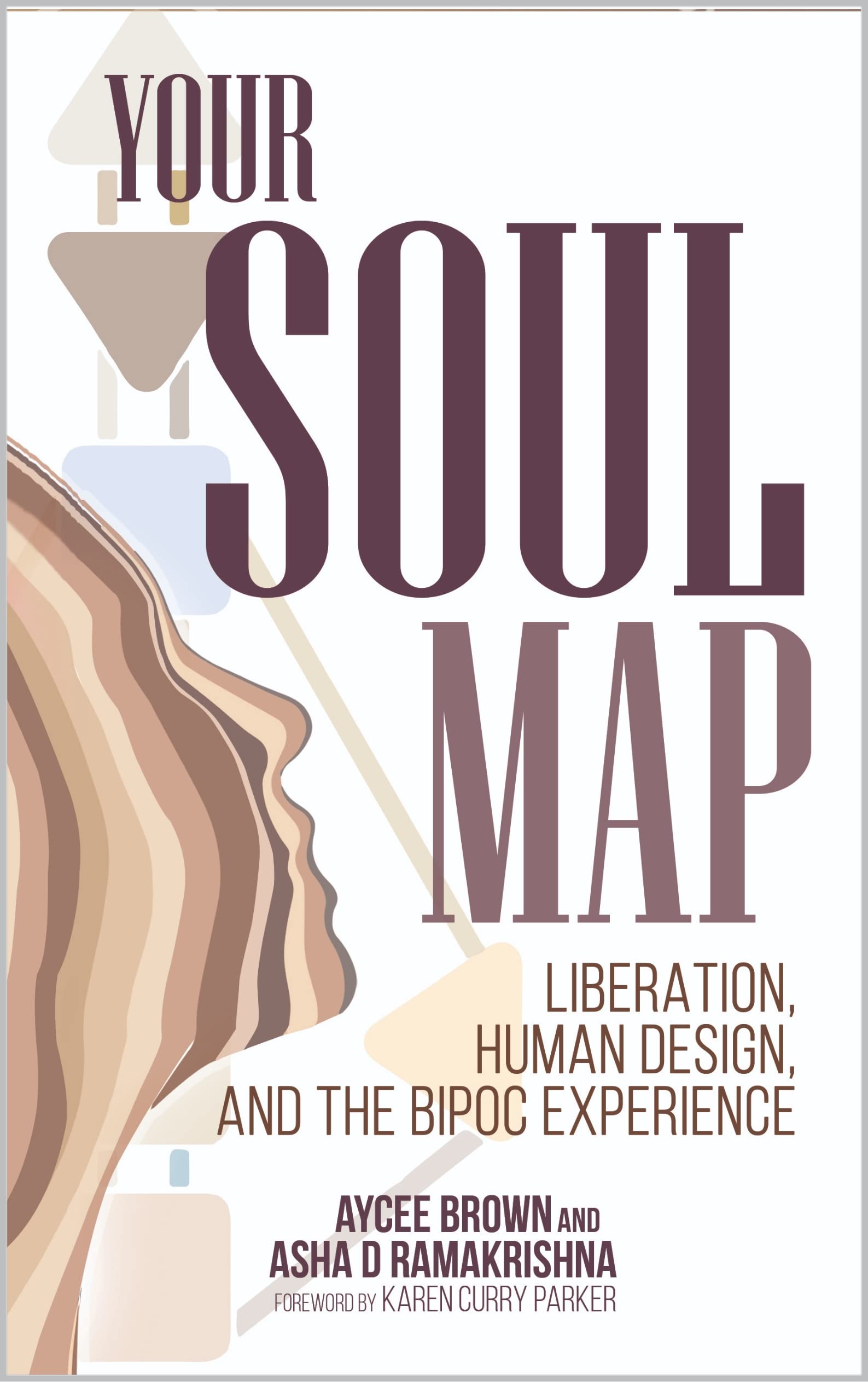Your Soul Map: Liberation, Human Design, and the BIPOC Experience by ...