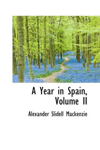 A Year in Spain by Alexander Slidell MacKenzie | Goodreads