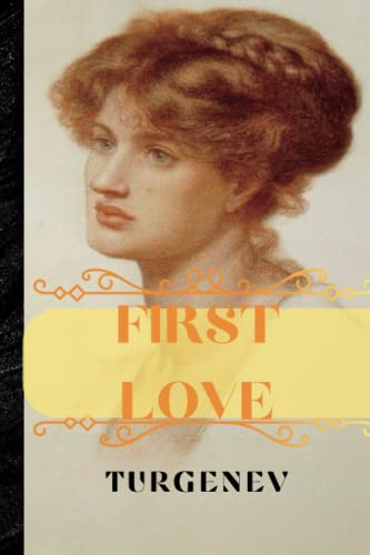 First Love (illustrated) by Ivan Turgenev | Goodreads