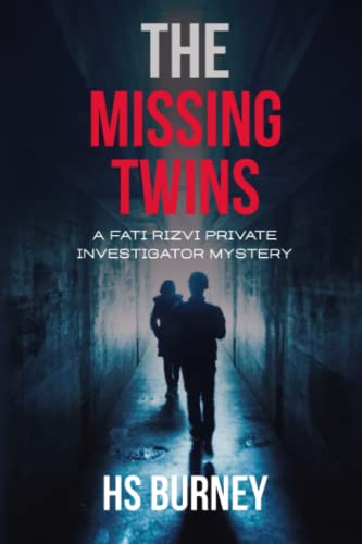 The Missing Twins: A Fati Rizvi Private Investigator Mystery by H.S. Burney | Goodreads