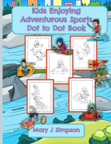 Kids Enjoying Adventurous Sports Dot to Dot Book: Thirty different ...