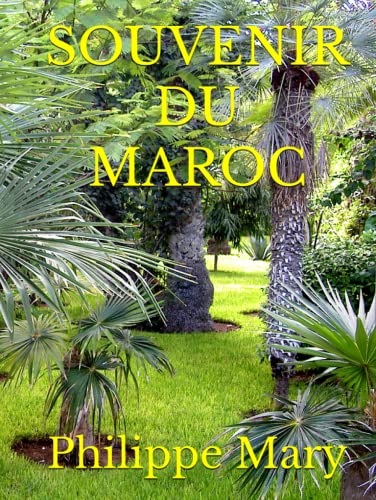 SOUVENIR DU MAROC (French Edition) by M Philippe Mary | Goodreads