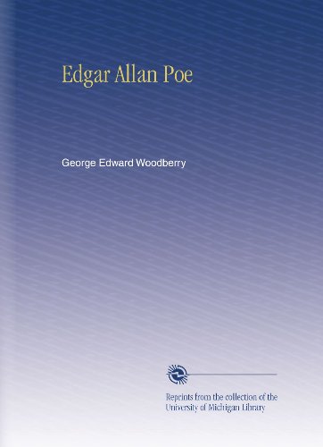 Edgar Allan Poe by George Edward Woodberry | Goodreads