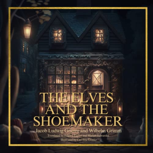 The Elves and the Shoemaker by Jacob Grimm | Goodreads