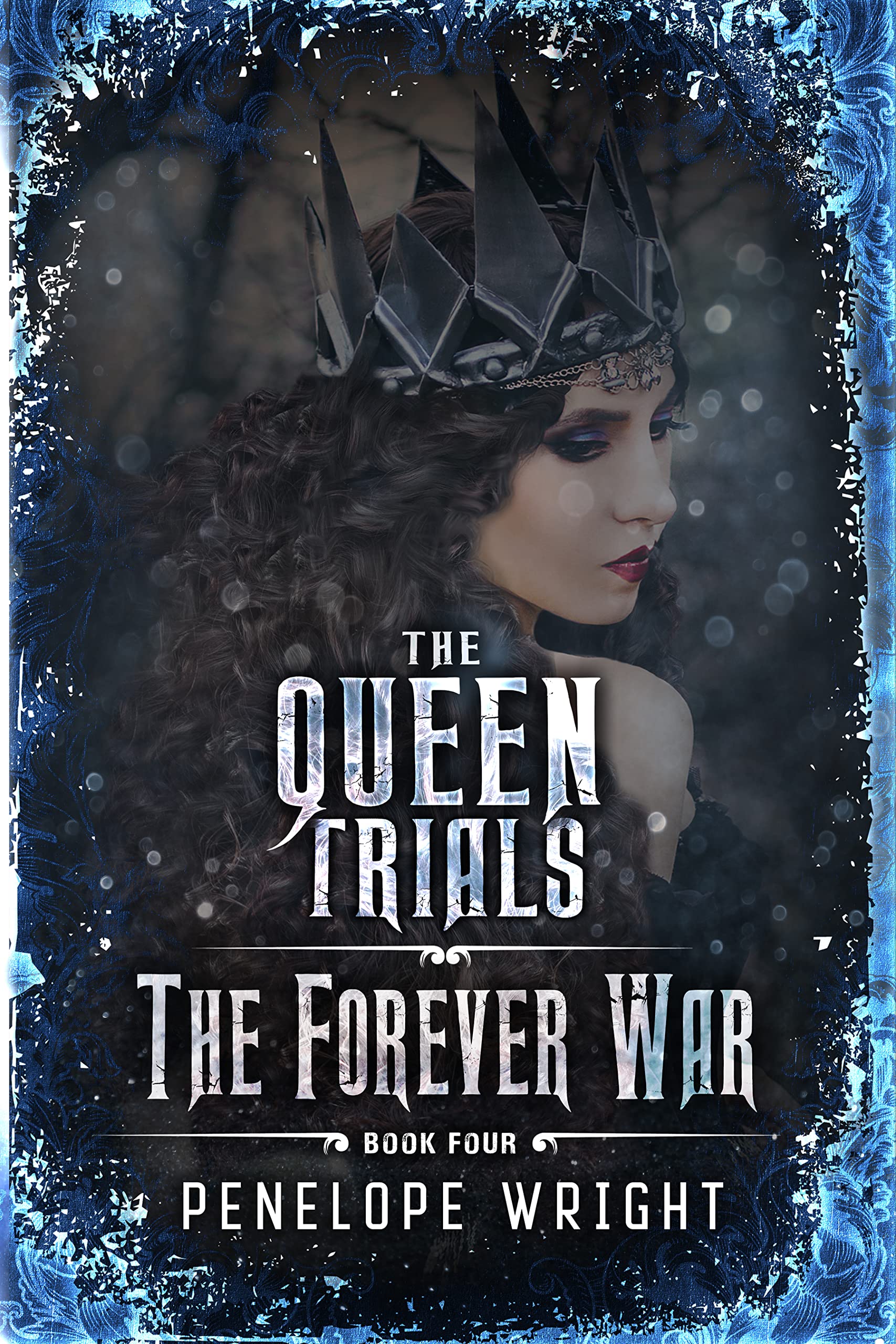 The Forever War (The Queen Trials, #4) by Penelope Wright | Goodreads