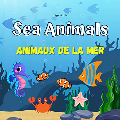 Sea Animals Animaux de la mer: English-French Bilingual Book Livre ...