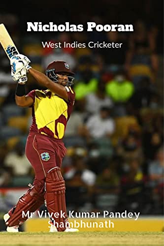 Nicholas Pooran : West Indies Cricketer by Mr Vivek Kumar Pandey ...