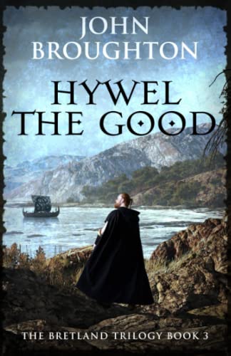 Hywel the Good (The Bretland Trilogy) by John Broughton | Goodreads