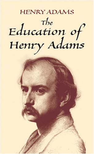 The Education of Henry Adams (Dover Value Editions) by Henry Adams ...