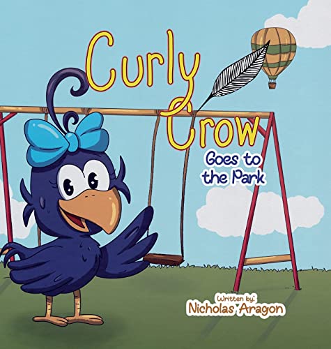 Curly Crow Goes to the Park by Nicholas Aragon | Goodreads