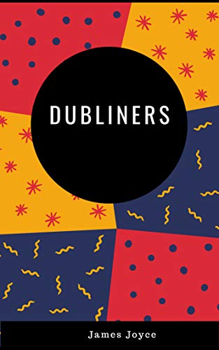 James Joyce : Dubliners (illustrated) by James Joyce | Goodreads